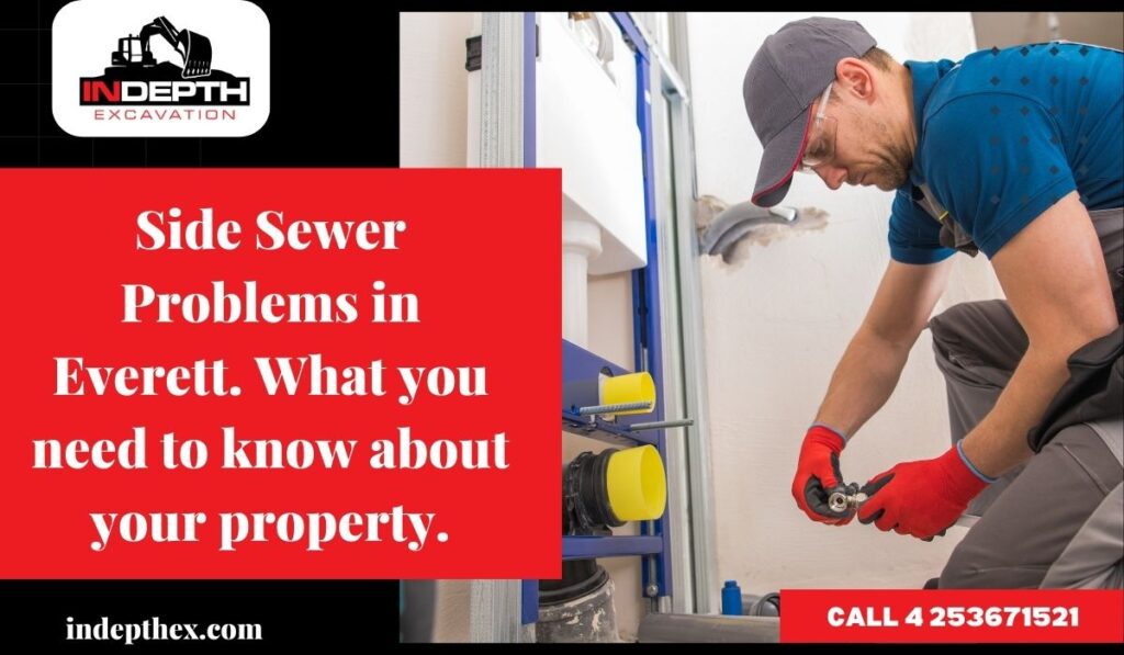 Side Sewer Problems in Everett. What you need to know about your ...