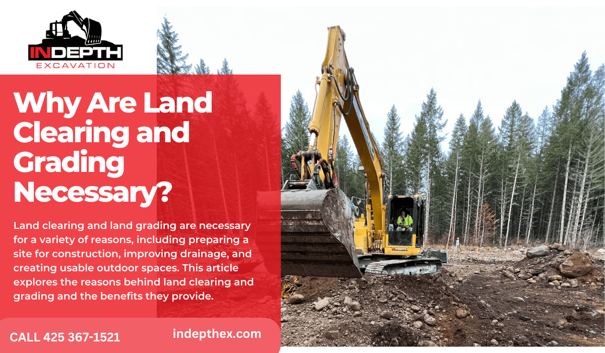 Why Are Land Clearing And Land Grading Necessary In Depth Excavation